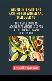 ABC of Intermittent Fasting for Women and Men Over 40: The Simple Guide ...