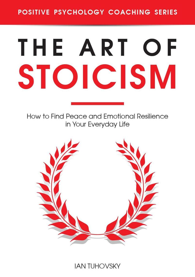 The Art of Stoicism: How to Find Peace and Emotional Resilience in Your ...