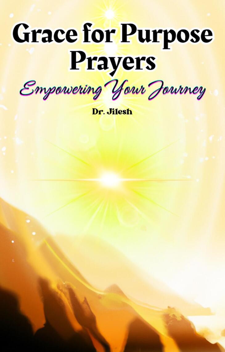 Grace for Purpose Prayers: Empowering Your Journey by Dr. Jilesh (Ebook ...