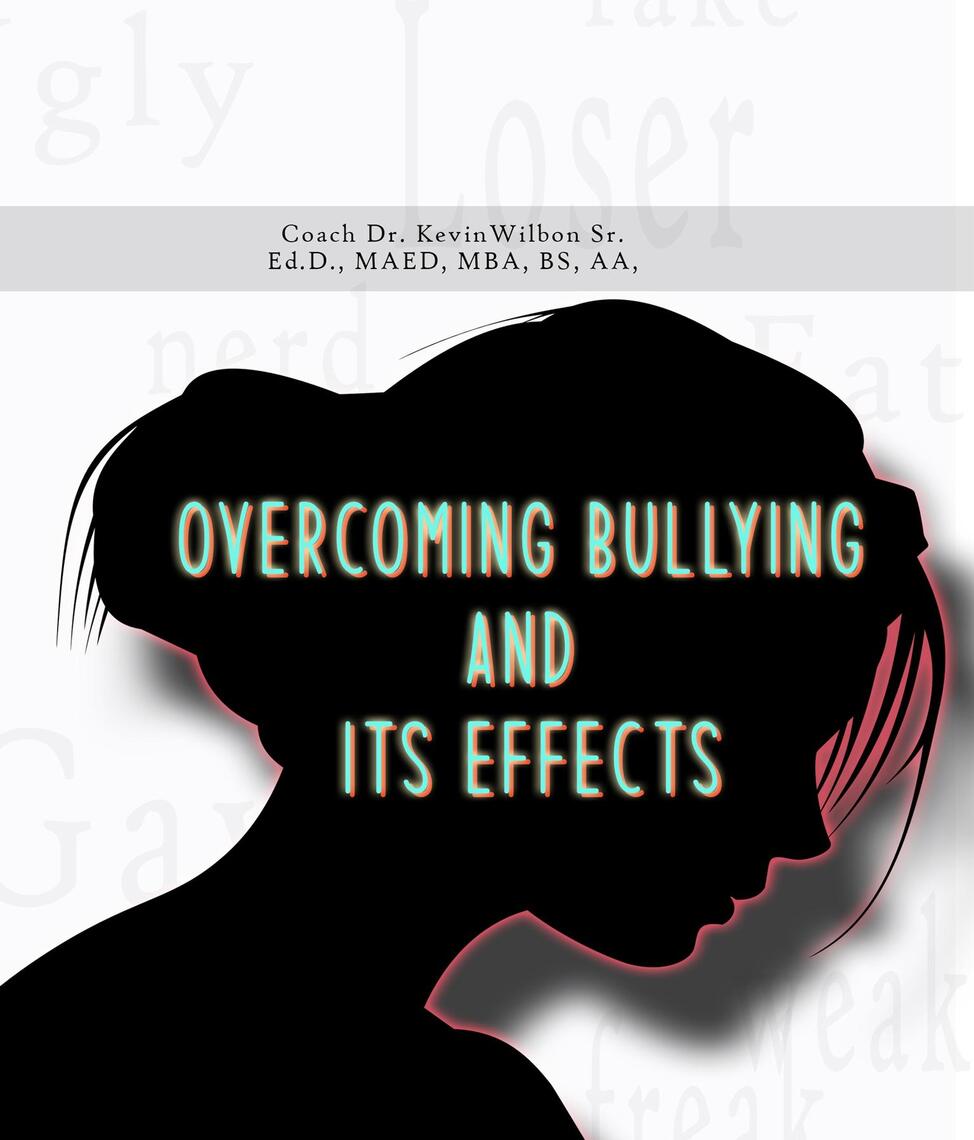 Overcoming Bullying and its Effects by Coach Kevin Sr. Wilbon - Ebook ...
