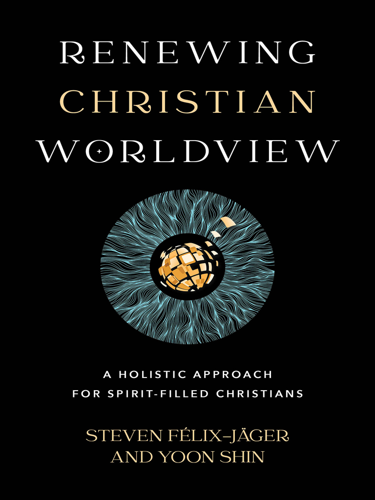Renewing Christian Worldview by Steven Félix-Jäger, Yoon Shin (Ebook ...