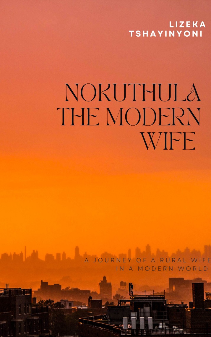 Nokuthula the Modern Wife by Lizeka Tshayinyoni (Ebook) - Read free for 30 days