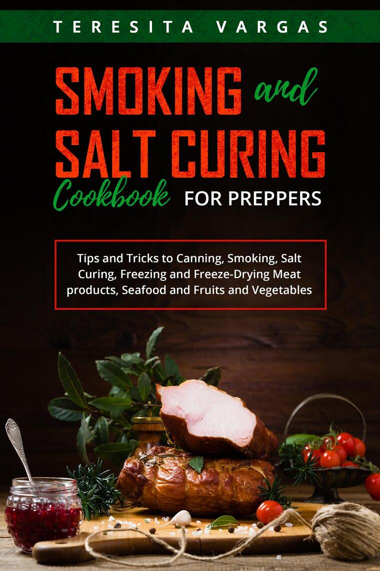 Smoking and Salt Curing Cookbook FOR PREPPERS by Teresita Vargas (Ebook ...