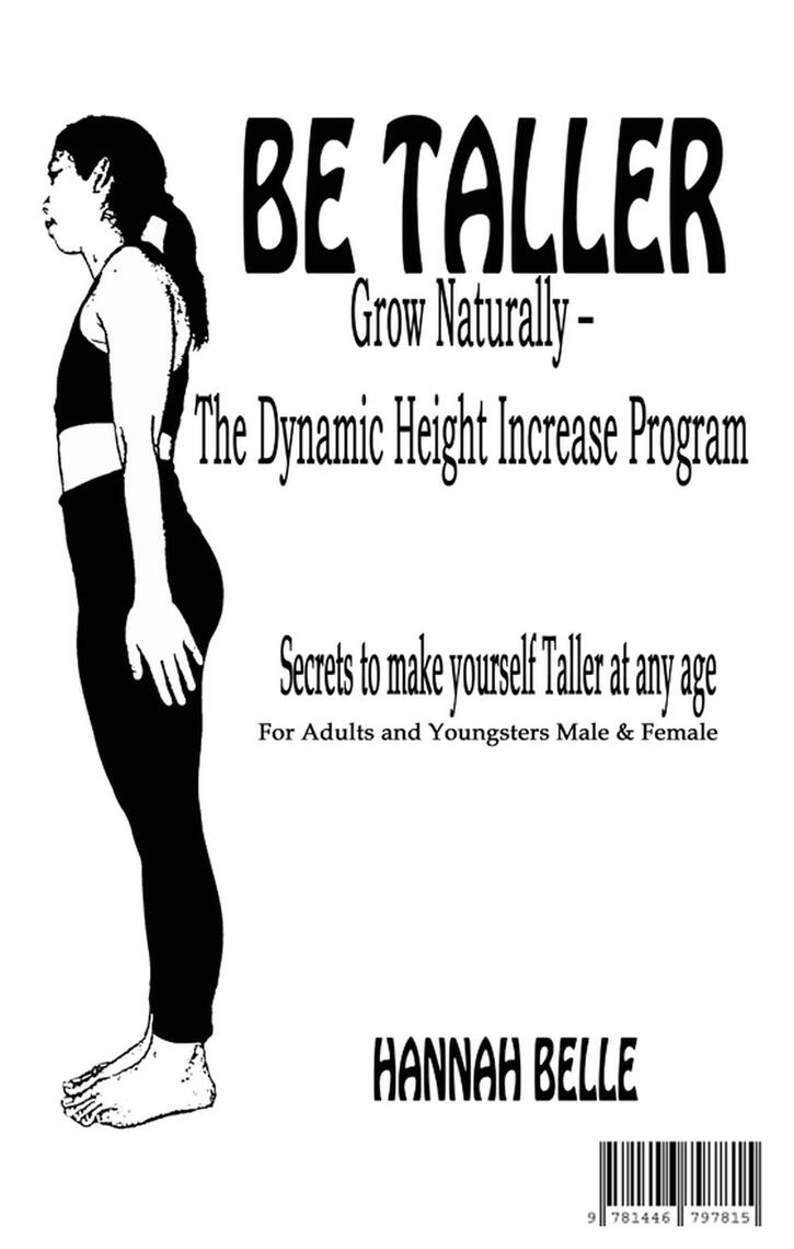 Be Taller Grow Naturally – The Dynamic Height Increase Program Secrets ...