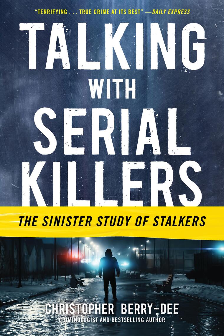 Talking with Serial Killers: The Sinister Study of Stalkers by ...