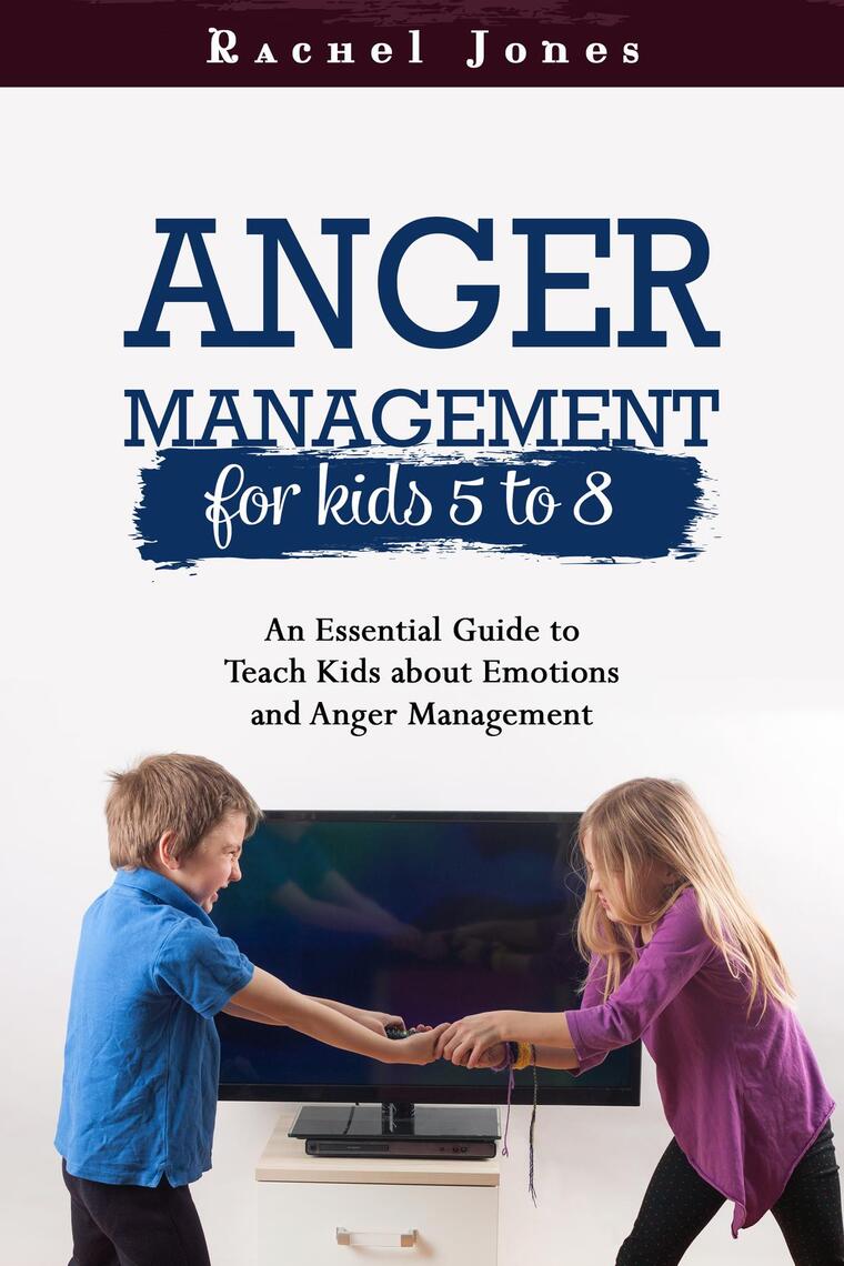 ANGER MANAGEMENT for Kids 5 - 8 by Rachel Jones (Ebook) - Read free for ...