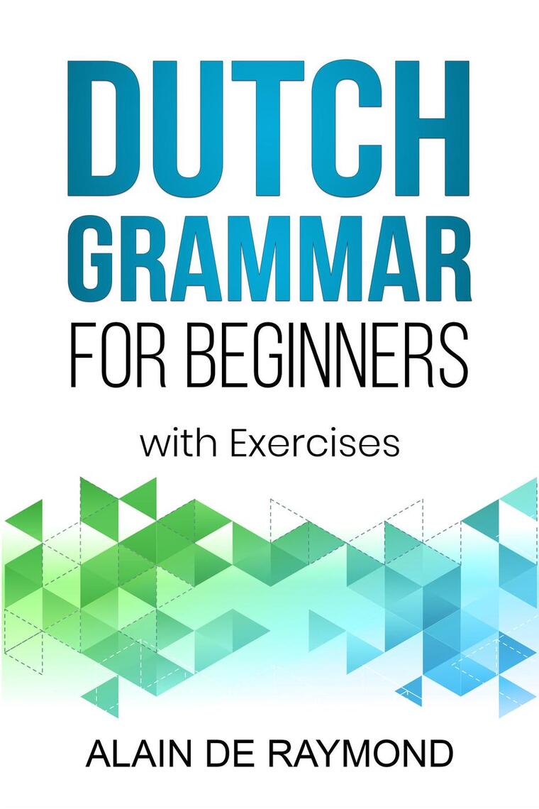 Dutch Grammar for Beginners by Alain de Raymond - Ebook | Everand