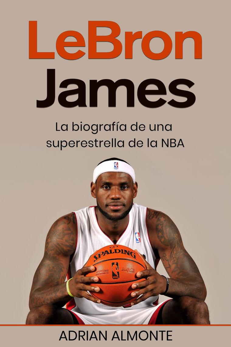 LeBron James de Adrian Almonte (Libro electrónico) Leer gratis durante ...