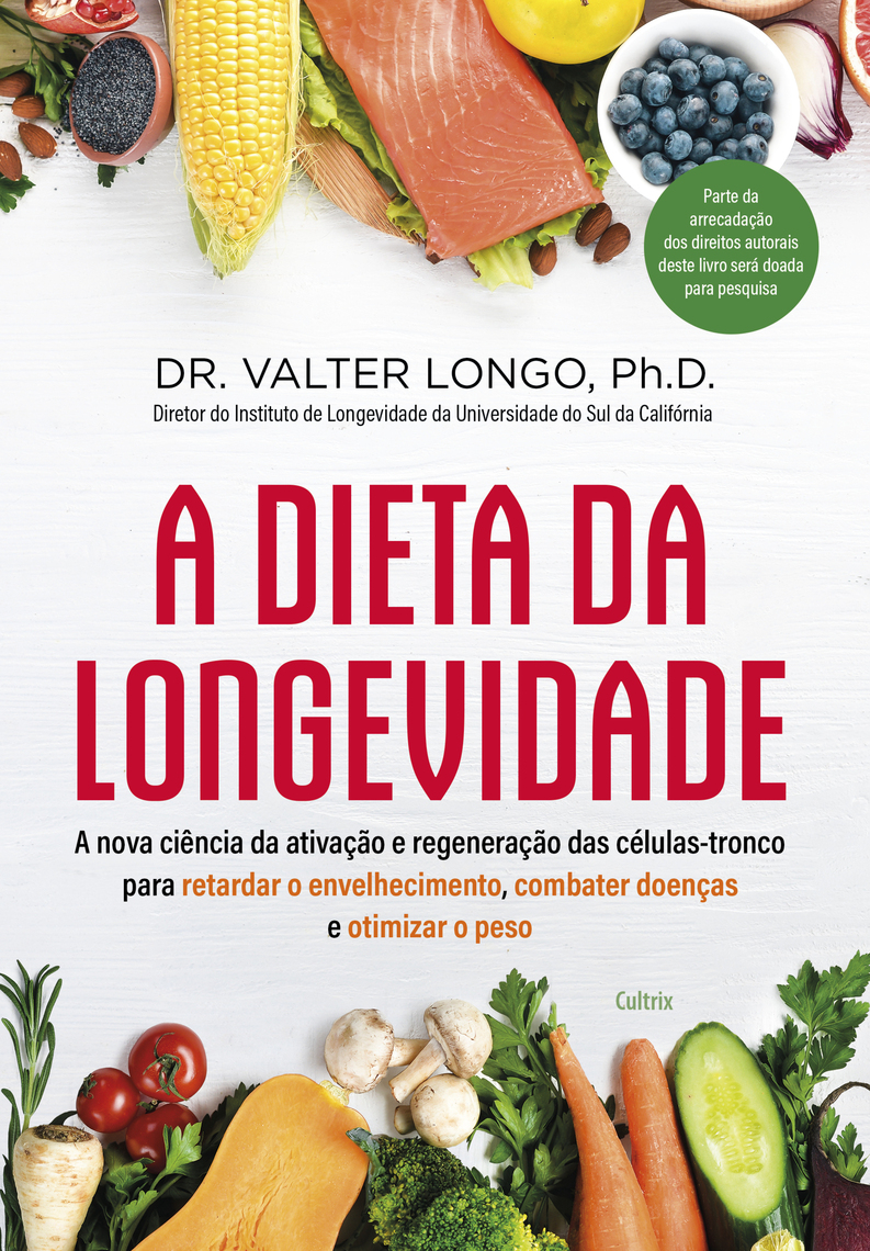 A dieta da longevidade por Dr. Valter Longo Ph.D. - Ebook | Everand