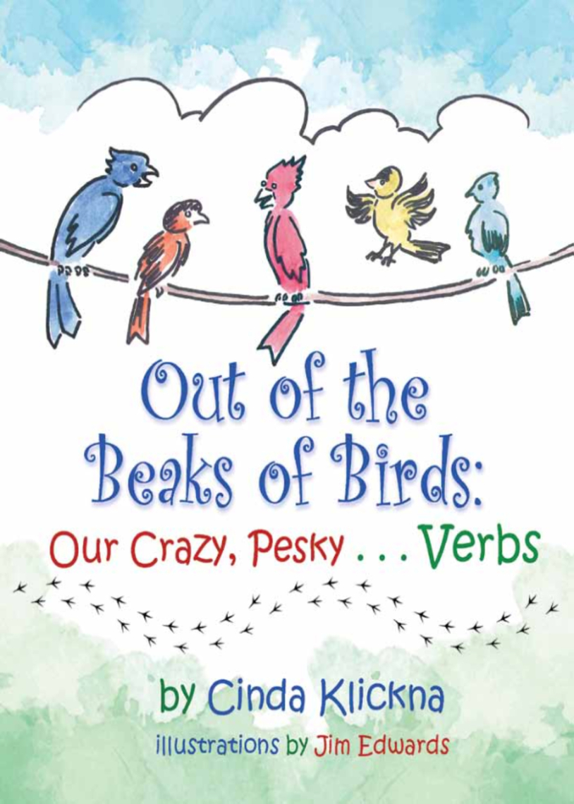 Out of the Beaks of Birds: Our Crazy, Pesky...Verbs by Cinda Klickna ...
