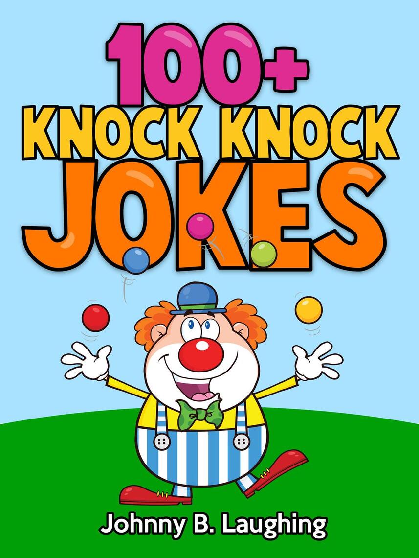 100+ Knock Knock Jokes by Johnny B. Laughing - Ebook | Everand