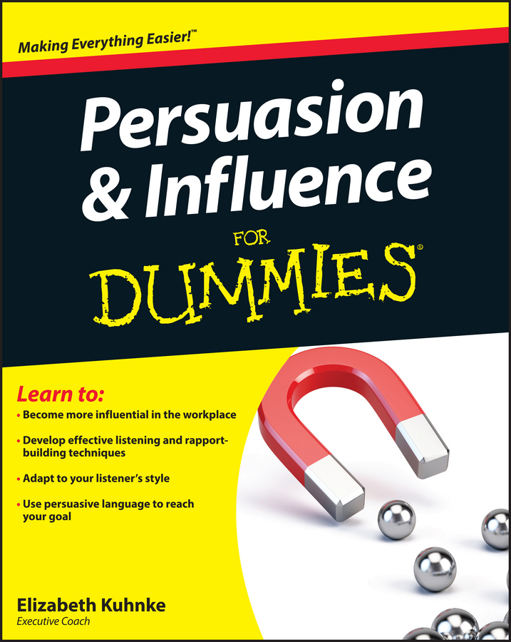 Persuasion and Influence For Dummies by Elizabeth Kuhnke (Ebook) - Read ...