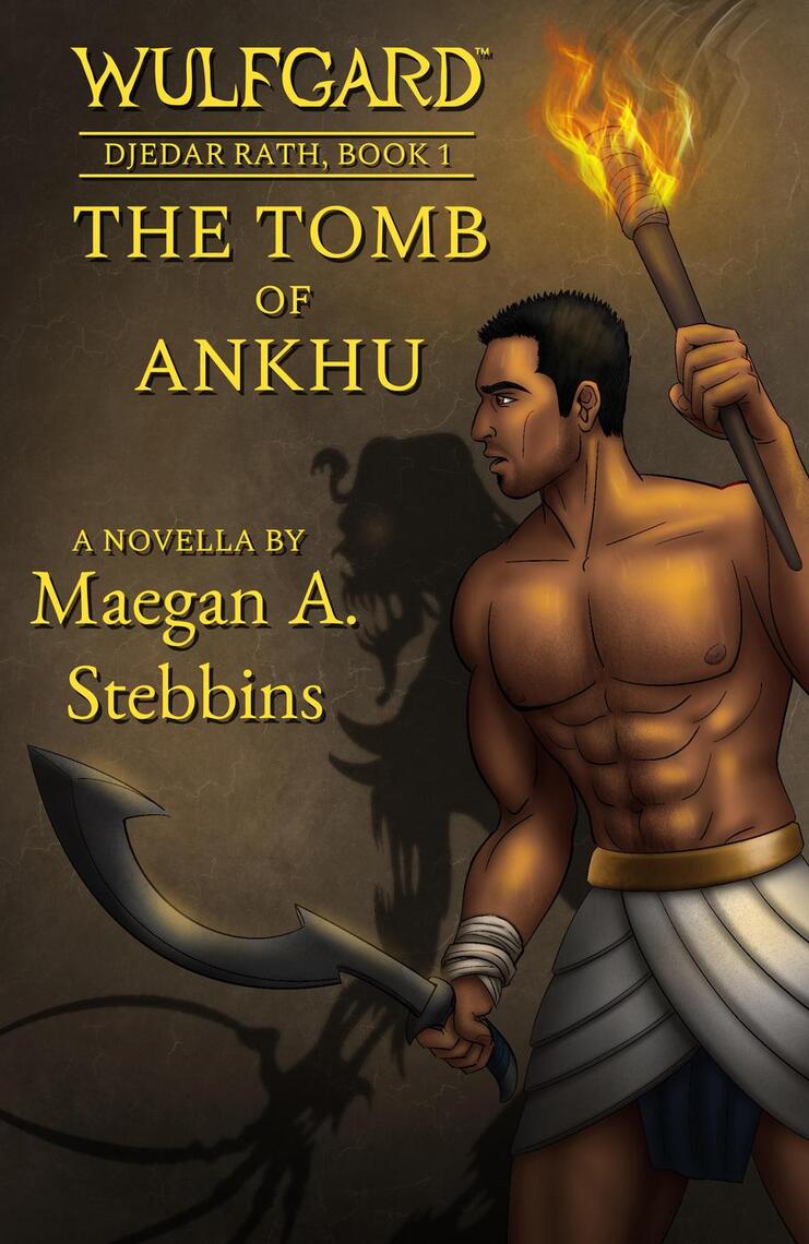 Wulfgard: The Tomb of Ankhu by Maegan A. Stebbins (Ebook) - Read free ...