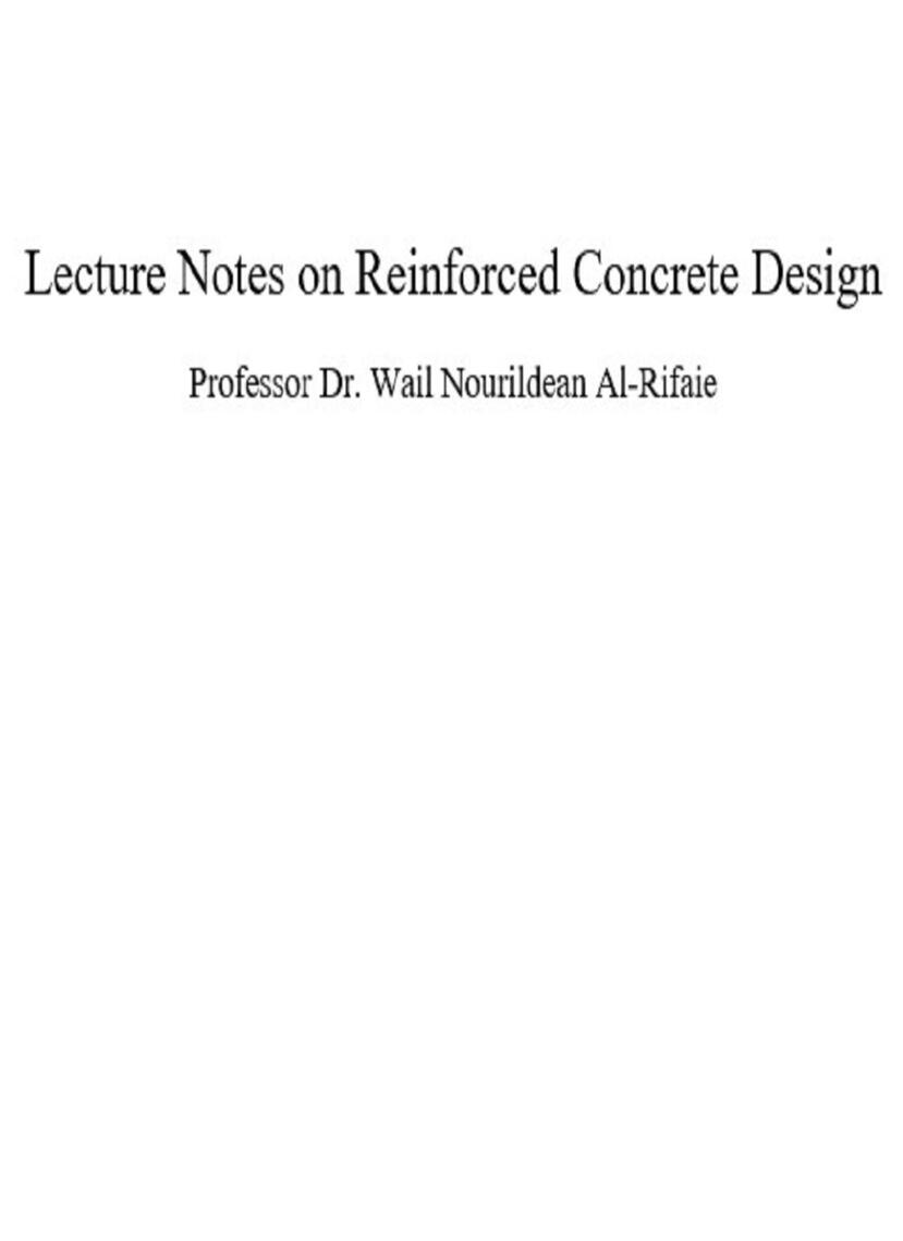 Lecture Notes On Reinforced Concrete Design By Wail Nourildean Al