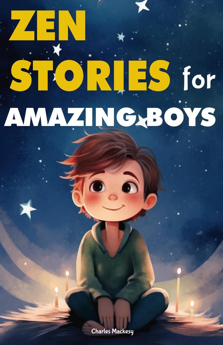 Zen Stories for Amazing Boys: 21 Wisdom Buddha Tales to Nurture ...
