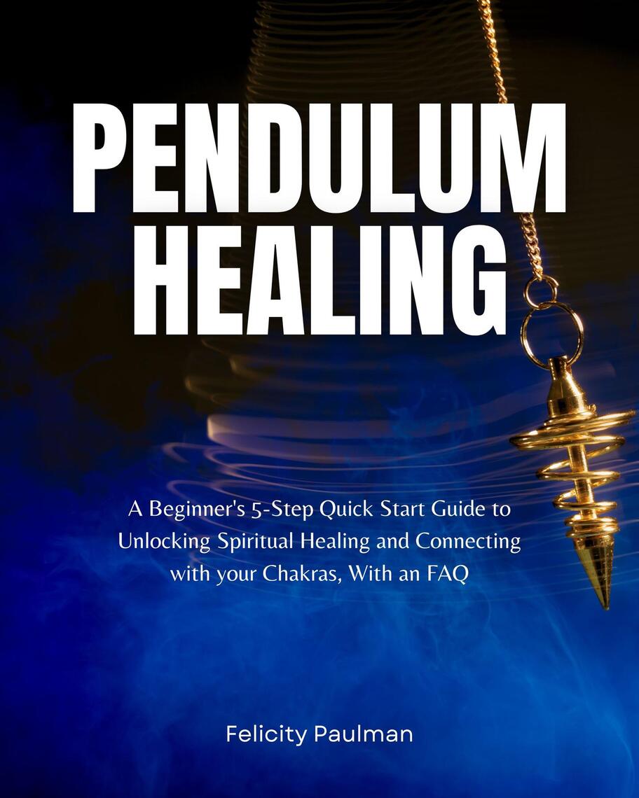 Pendulum Healing by Felicity Paulman - Ebook | Everand