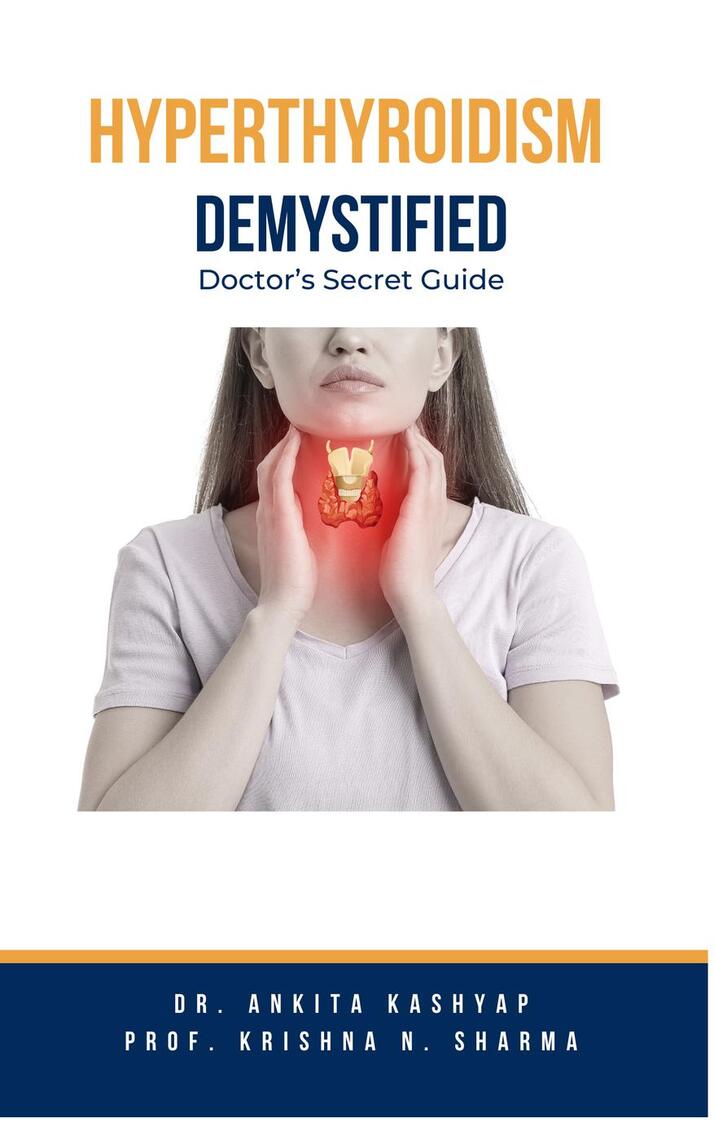 Hyperthyroidism Demystified: Doctor's Secret Guide by Dr. Ankita ...