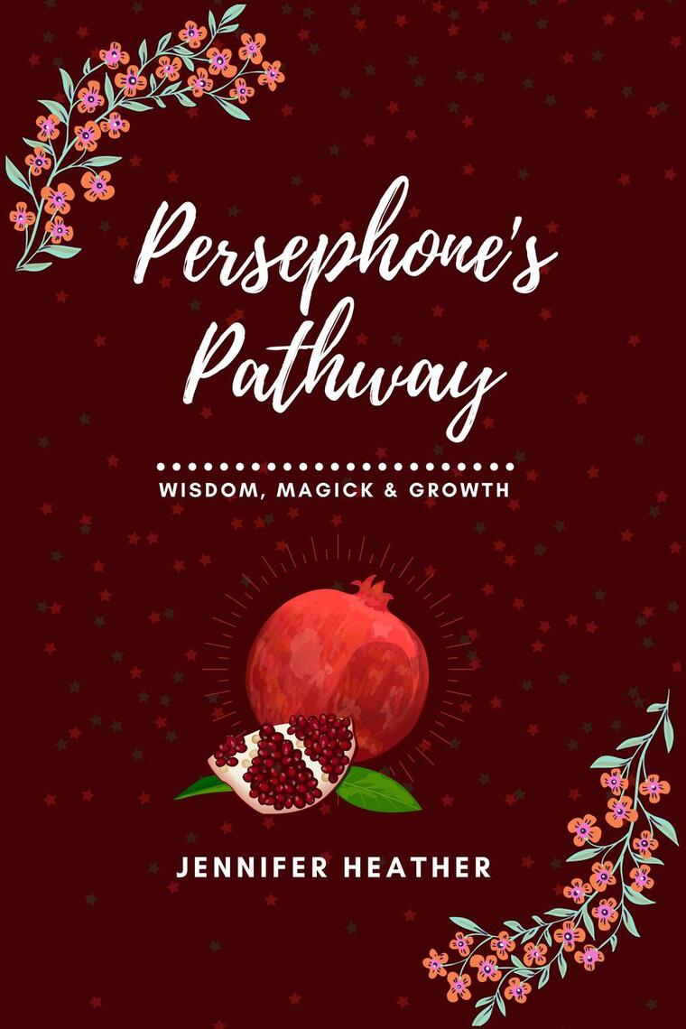 Persephone's Pathway by Jennifer Heather (Ebook) - Read free for 30 days