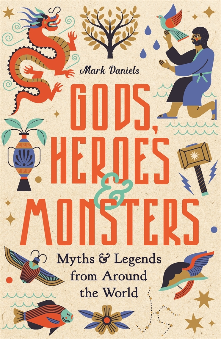 Gods, Heroes and Monsters by Mark Daniels - Ebook | Everand