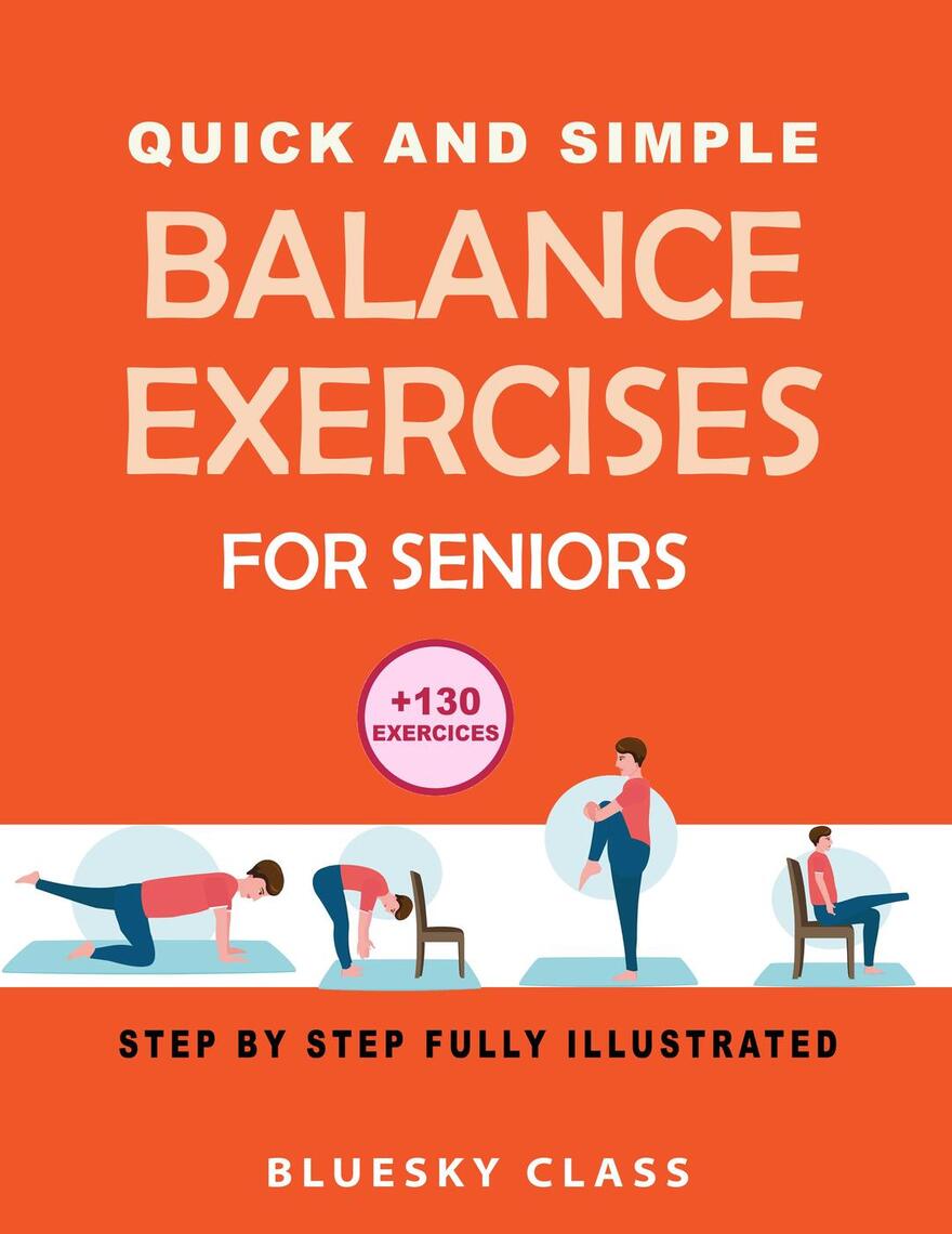 Quick and simple balance exercises for seniors: +130 exercises step-by ...