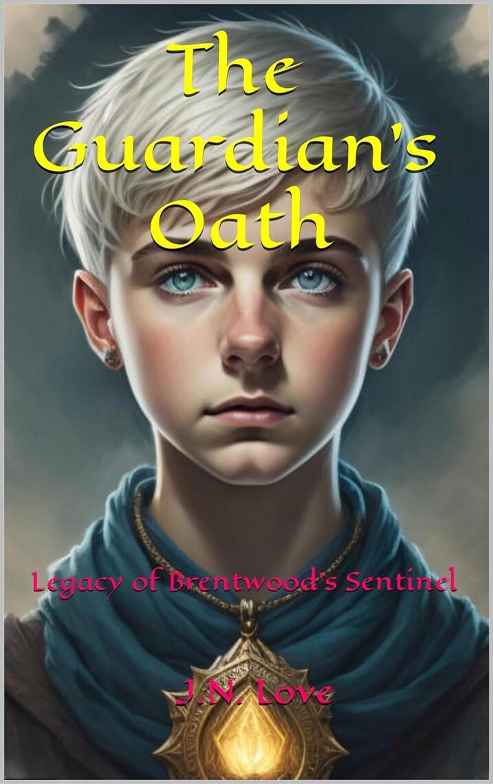 The Guardian's Oath: Legacy of Brentwood's Sentinel by J.N. Love (Ebook ...