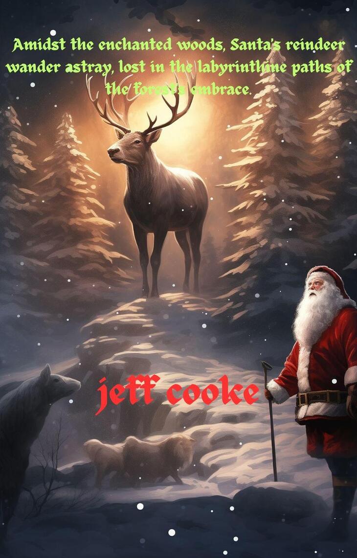 Santa reindeer lost in the forest.. by jeff cooke (Ebook) - Read free ...
