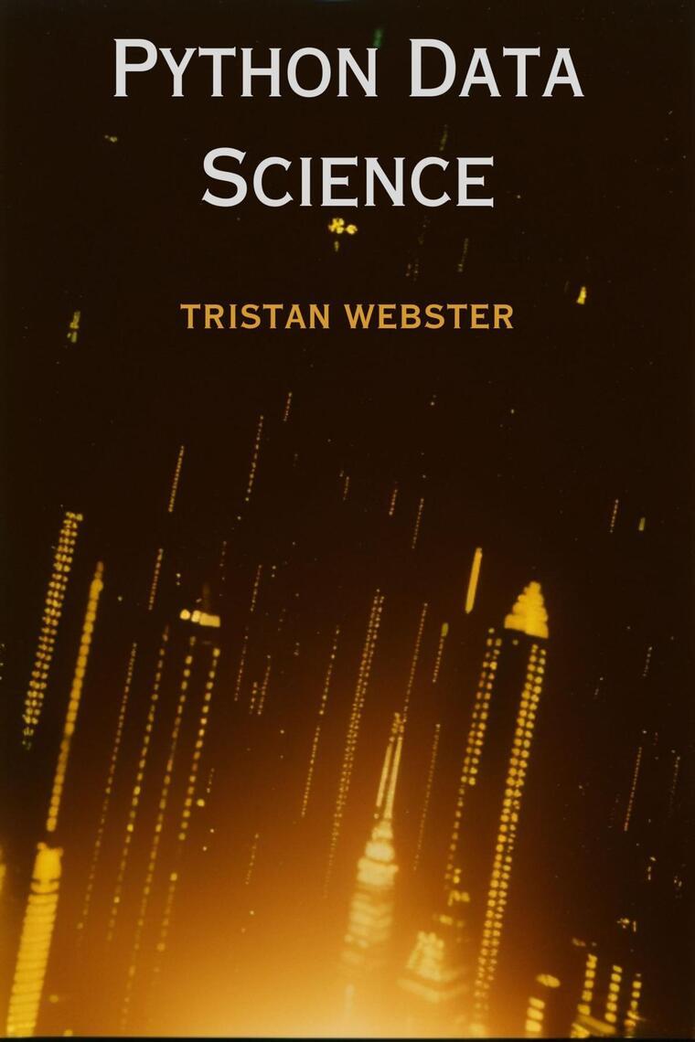 PYTHON DATA SCIENCE by Tristan Webster - Ebook | Everand