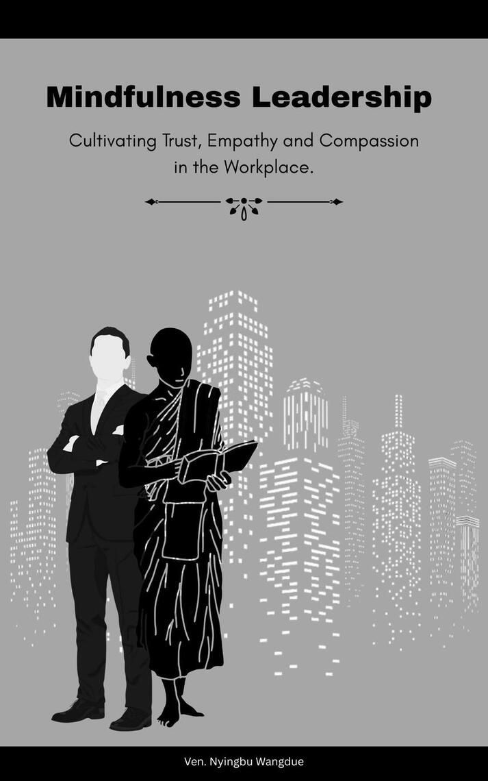 Mindfulness Leadership: Cultivating Trust, Compassion, and Empathy in ...