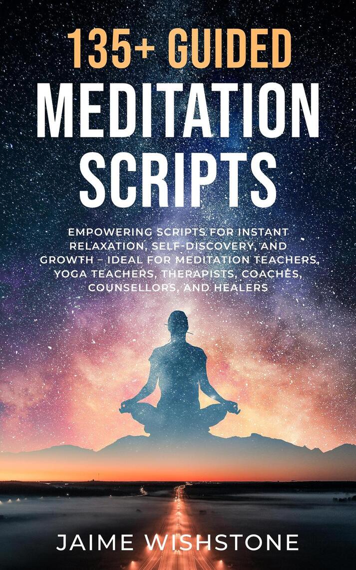 135+ Guided Meditation Script - Empowering Scripts for Instant ...