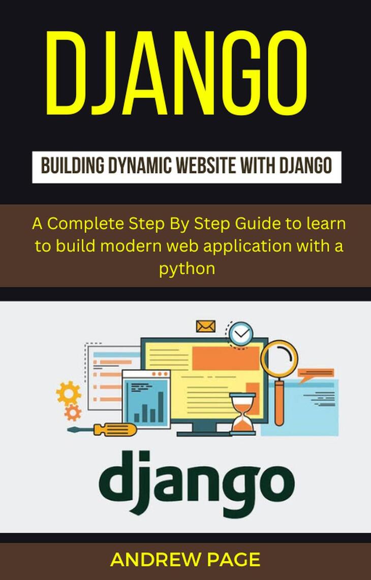 Django Building Dynamic Website With Django : A Complete Step By Step ...