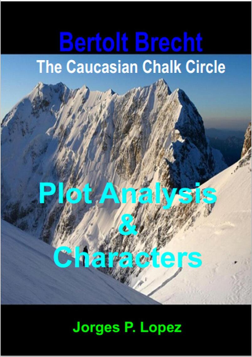 The Caucasian Chalk Circle: Plot Analysis and Characters by Jorges P ...