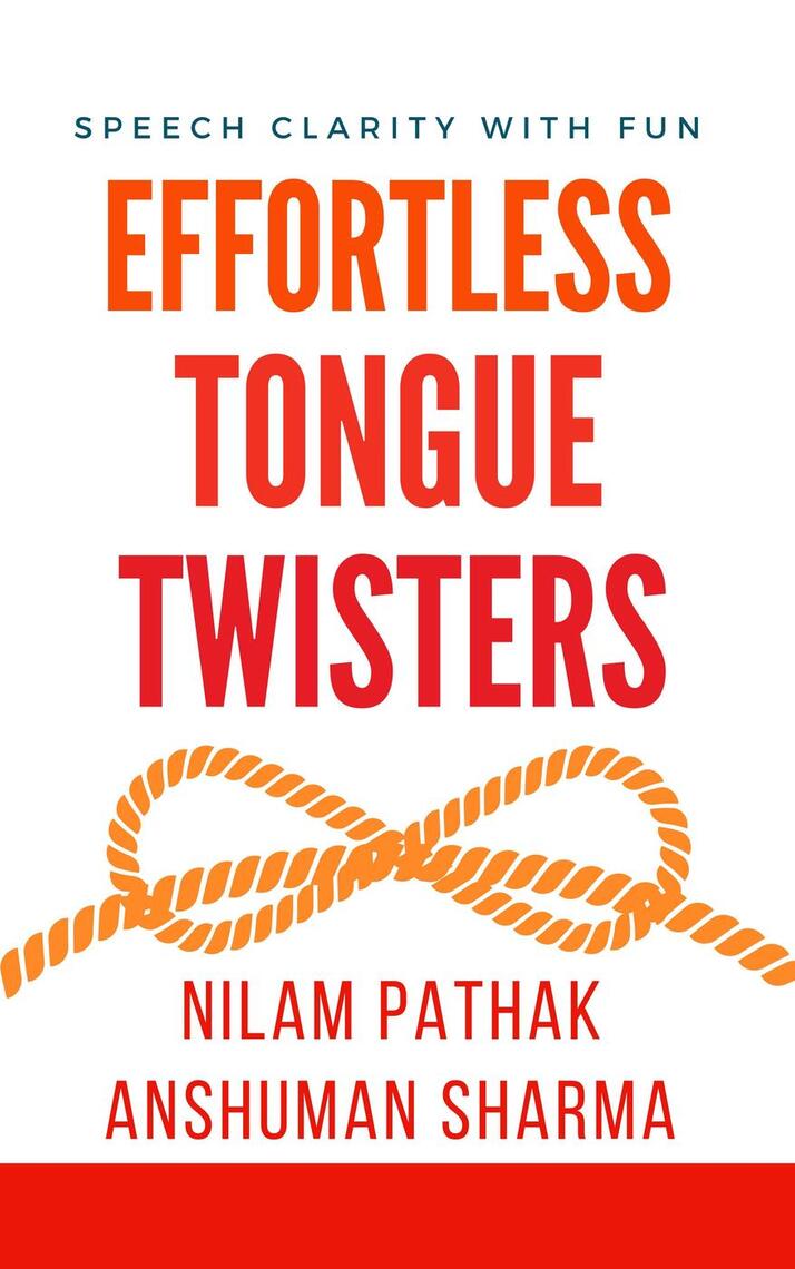 Effortless Tongue Twisters- Speech Clarity with Fun by Anshuman Sharma ...