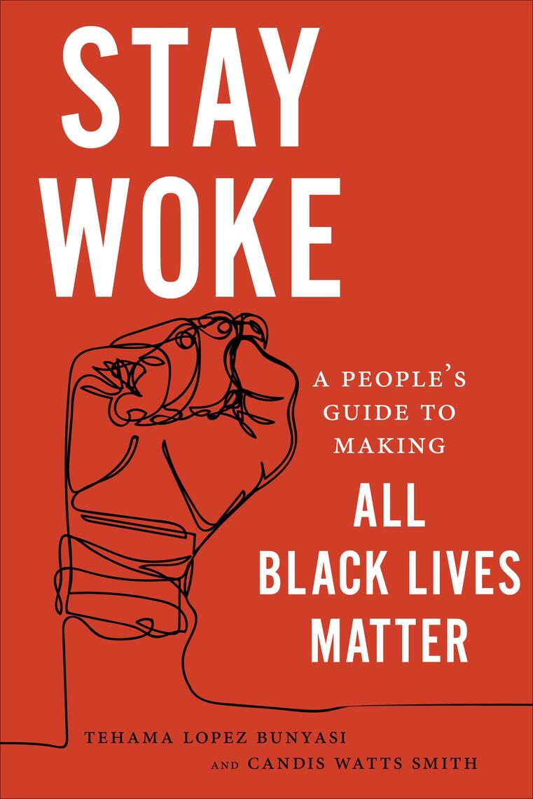 Stay Woke by Tehama Lopez Bunyasi, Candis Watts Smith (Ebook) - Read ...