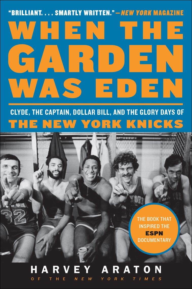 When the Garden Was Eden by Harvey Araton (Ebook) - Read free for 30 days