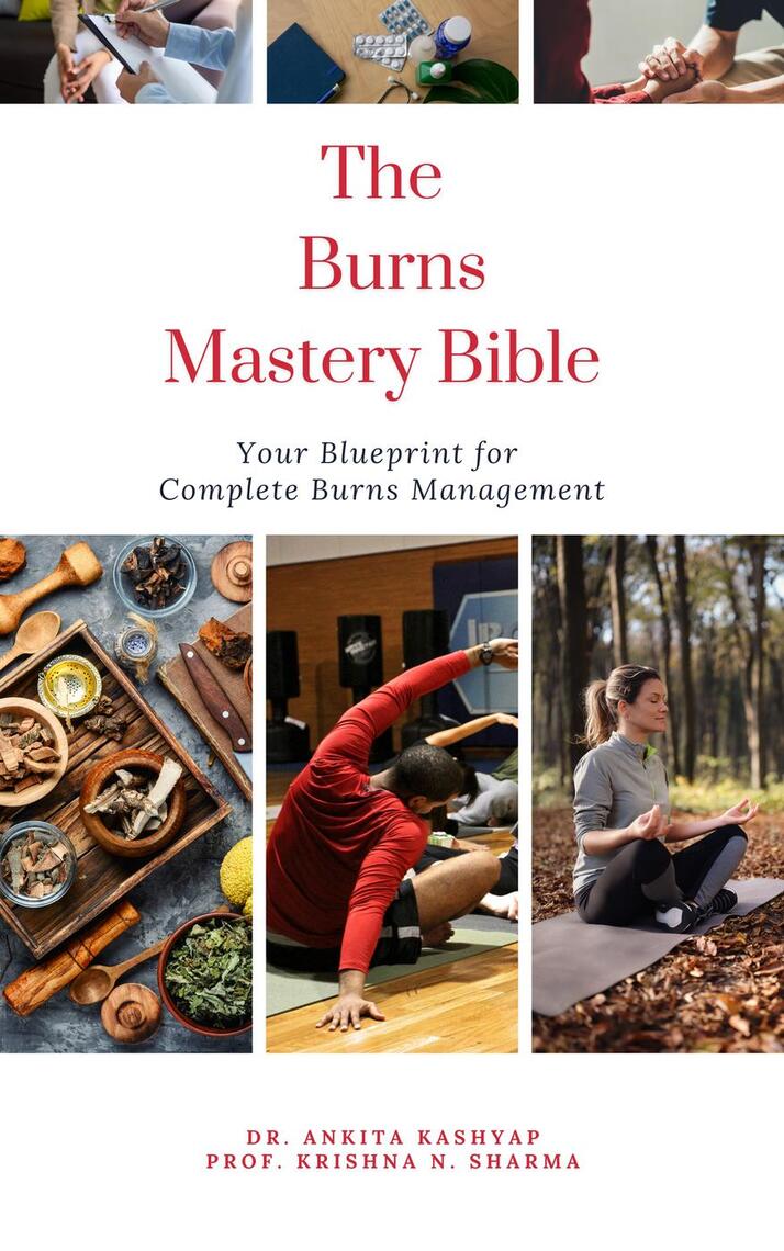The Burns Mastery Bible: Your Blueprint for Complete Burns Management ...