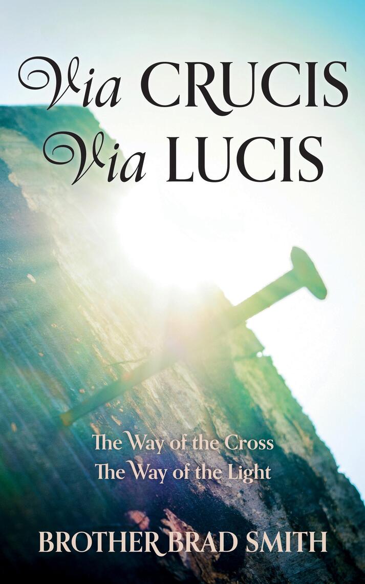 Via Crucis Via Lucis: The Way of the Cross The Way of the Light by ...