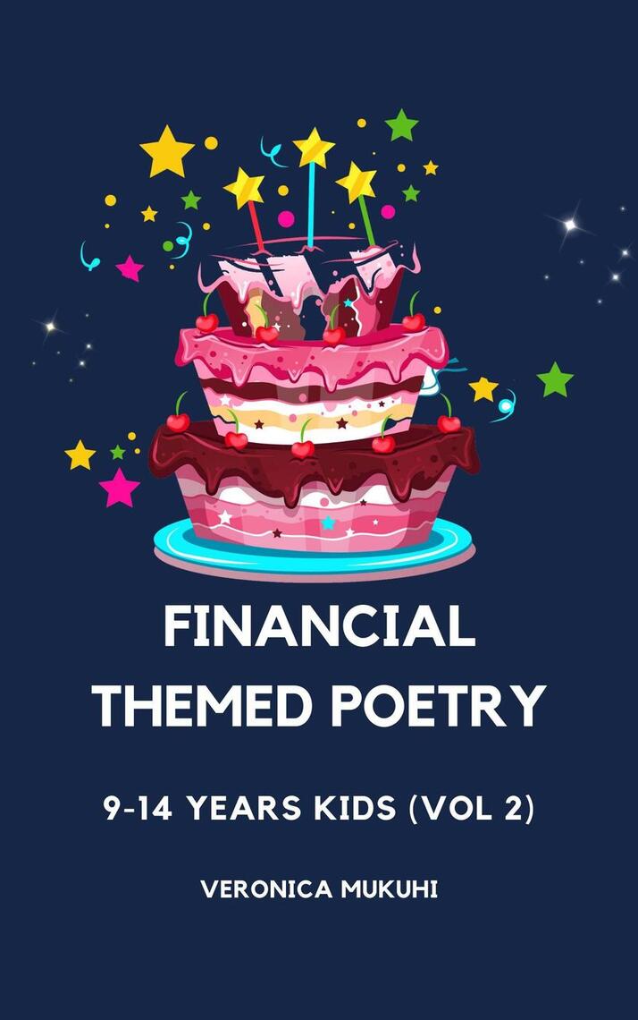 Financial-themed Poetry for 9-14 Years Kids (Vol 2) by Veronica Mukuhi ...