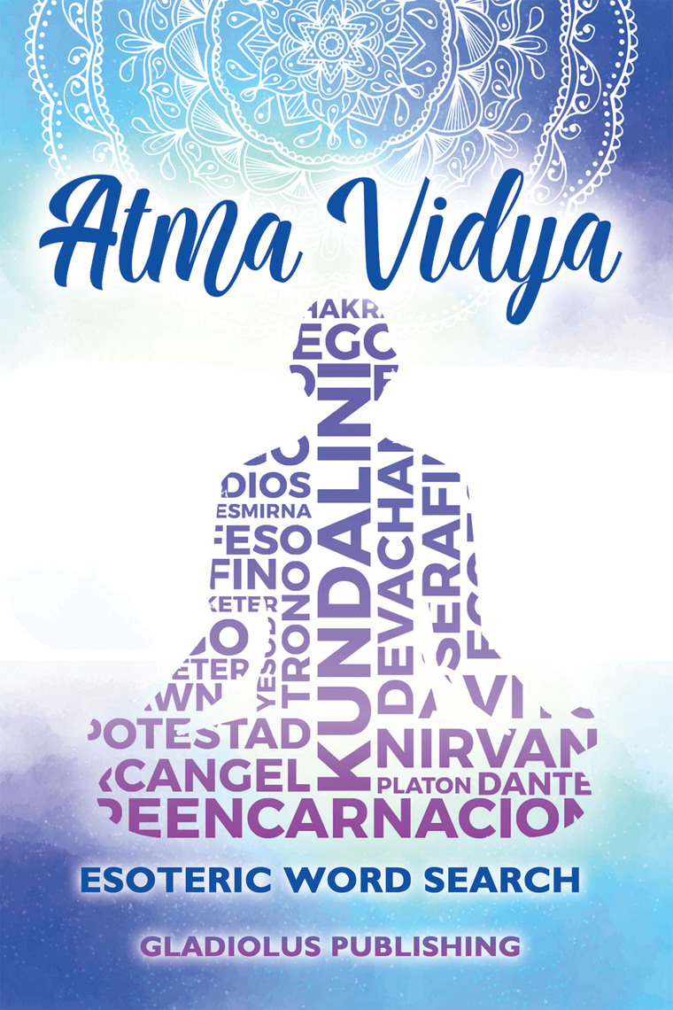 Atma Vidya by Gladiolus Publishing - Ebook | Everand