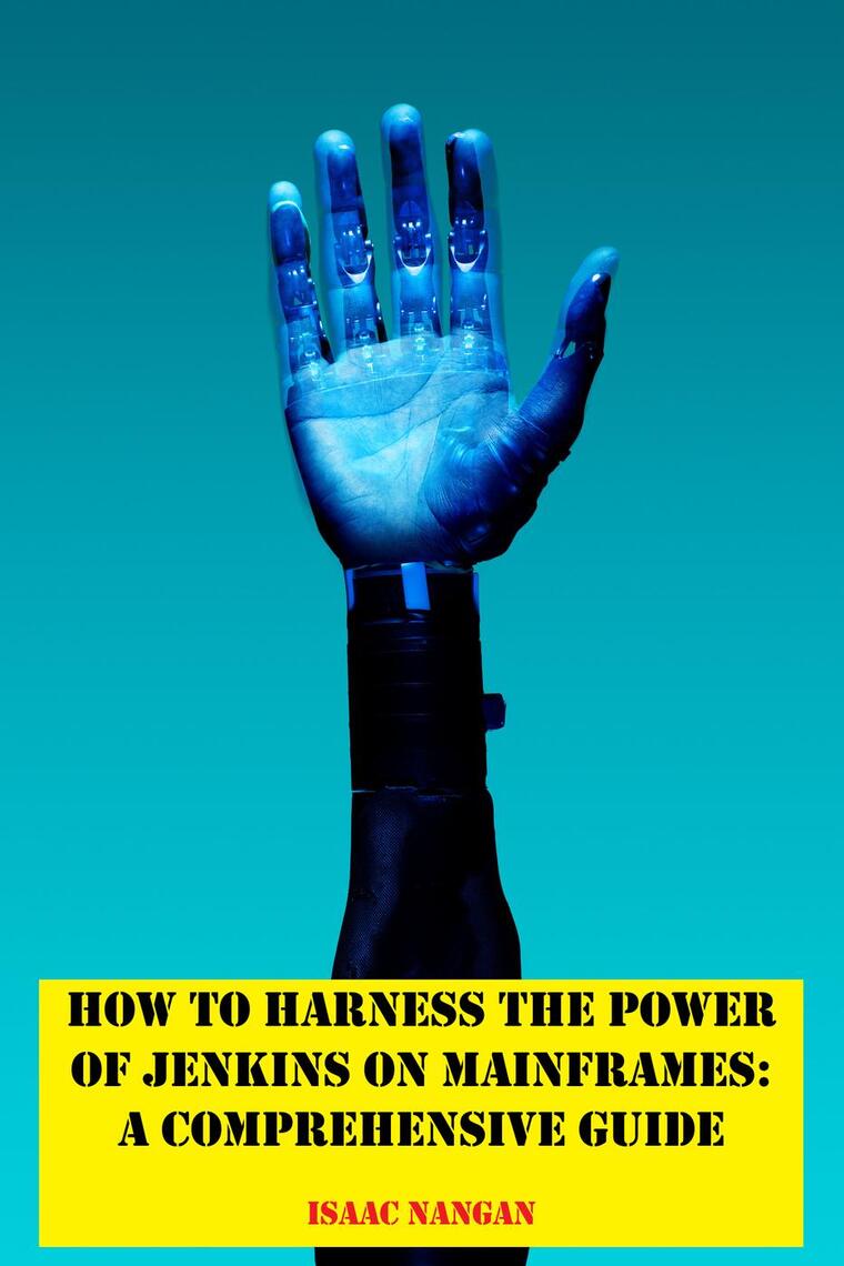 How to Harness the Power of Jenkins on Mainframes: A Comprehensive ...