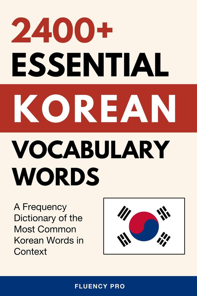 2400 Essential Korean Vocabulary Words A Frequency Dictionary Of The