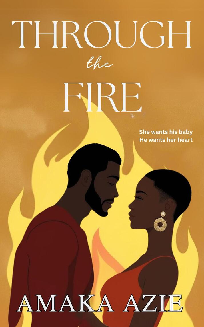 Through the Fire by Amaka Azie (Ebook) - Read free for 30 days
