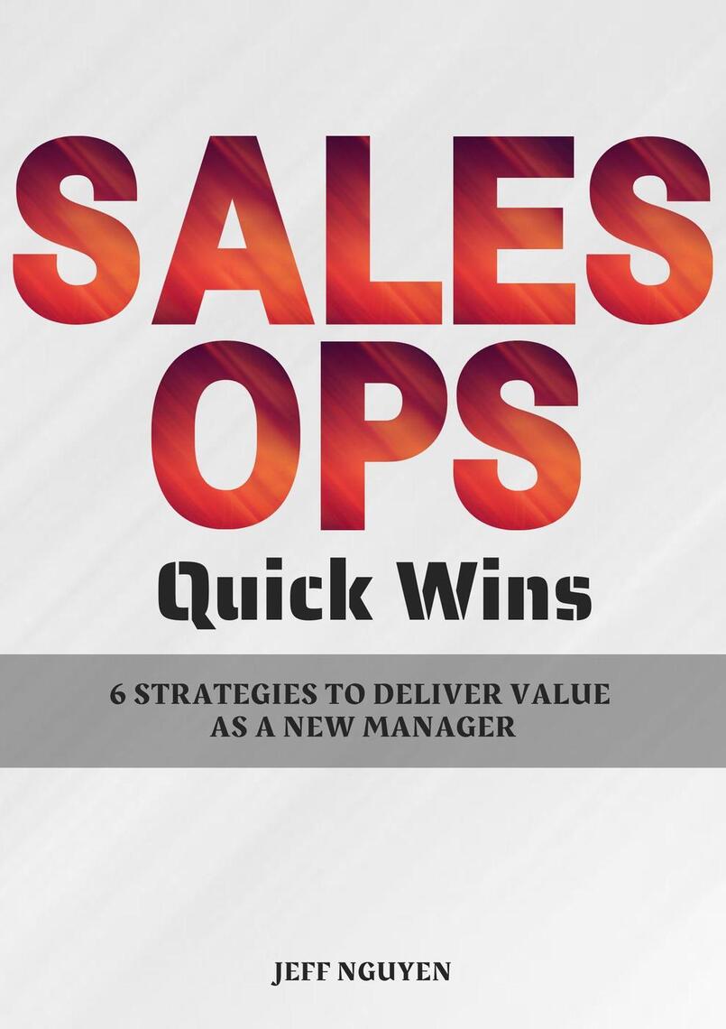 Sales Ops Quick Wins: 6 Strategies to Deliver Value as a New Manager by ...