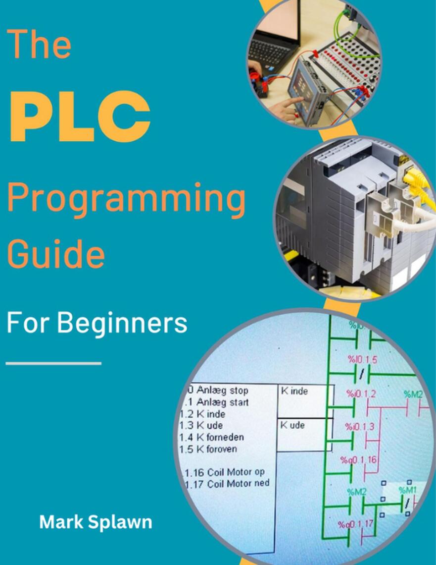 The PLC Programming Guide for Beginners by Mark Splawn (Ebook) - Read ...