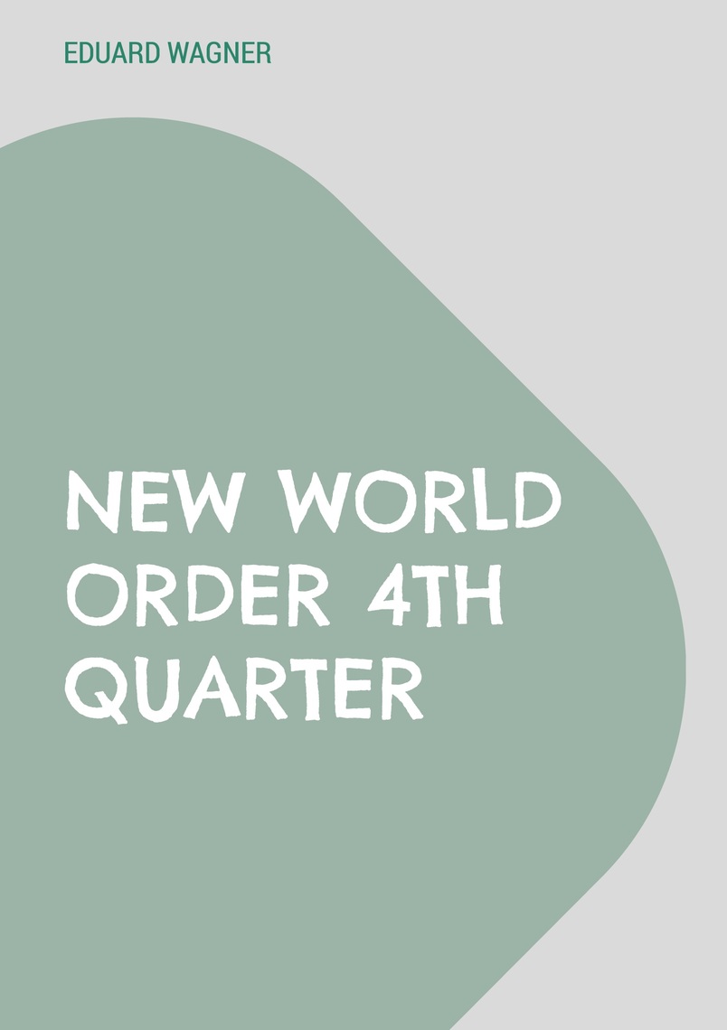New World Order 4th Quarter by Eduard Wagner (Ebook) - Read free for 30 ...