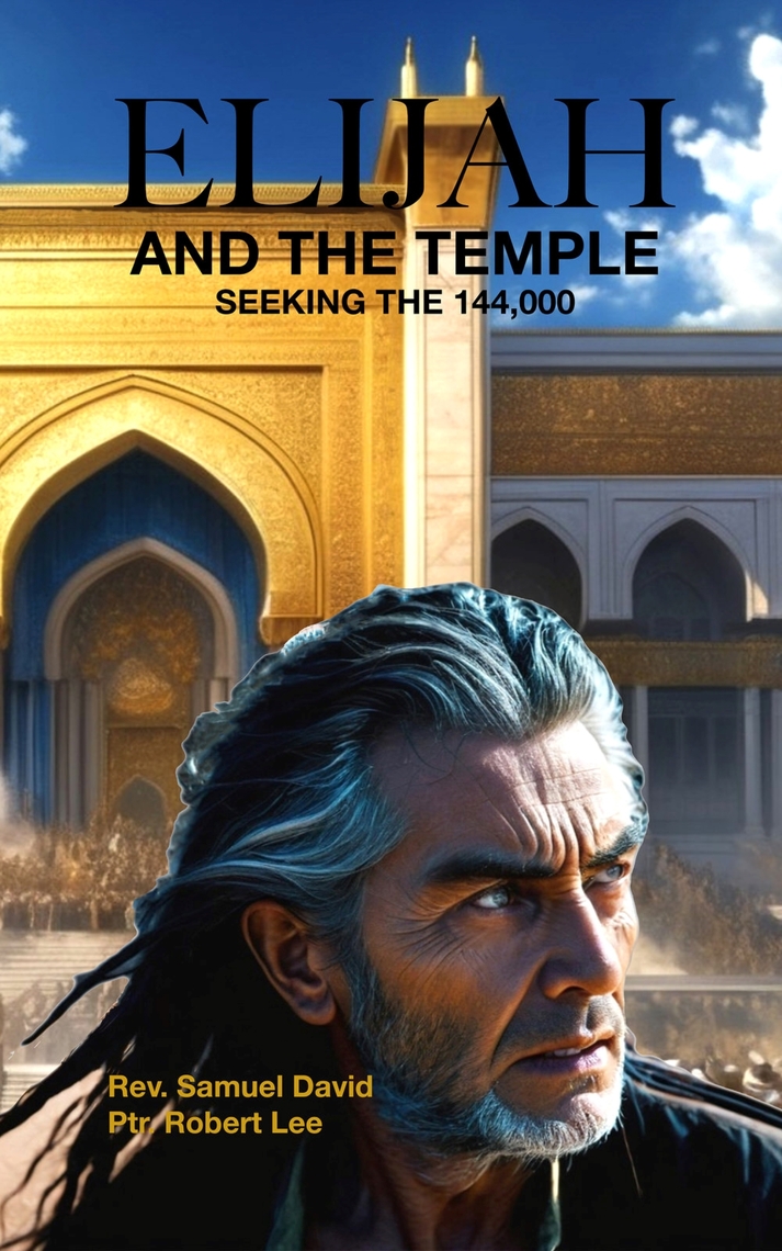 Elijah and the Temple by Samuel David, Pastor Robert Lee - Ebook | Everand