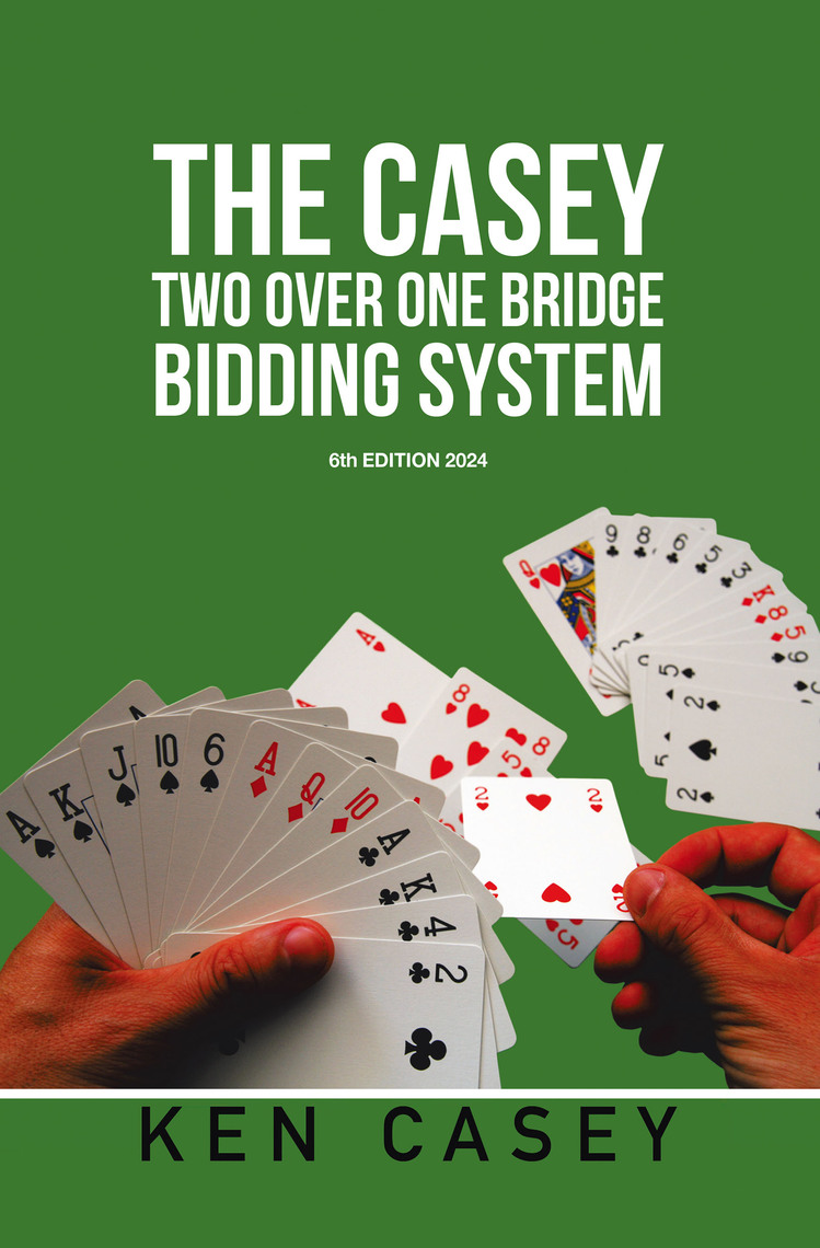 THE CASEY TWO OVER ONE BRIDGE BIDDING SYSTEM by Ken Casey (Ebook ...
