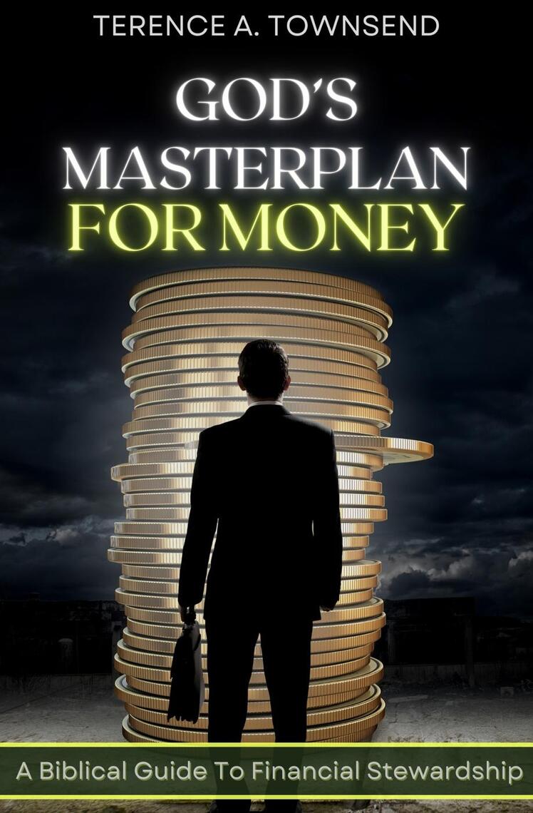 God's Masterplan For Money - A Biblical Guide To Financial Stewardship ...