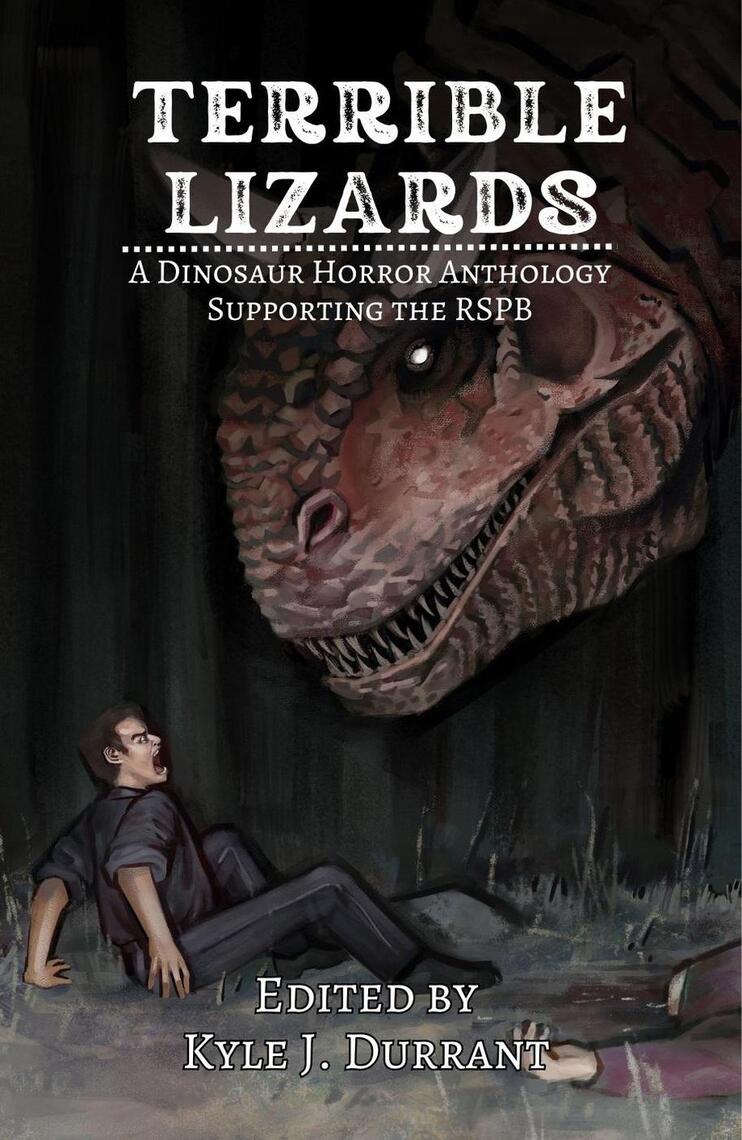 Terrible Lizards: A Dinosaur Horror Anthology Supporting the RSPB by Kyle J. Durrant (Ebook ...