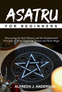 Asatru for Beginners by Alfreda J. Anderson (Ebook) - Read free for 30 days