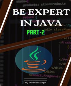 BE EXPERT IN JAVA Part- 2 by Ummed Singh (Ebook) - Read free for 30 days